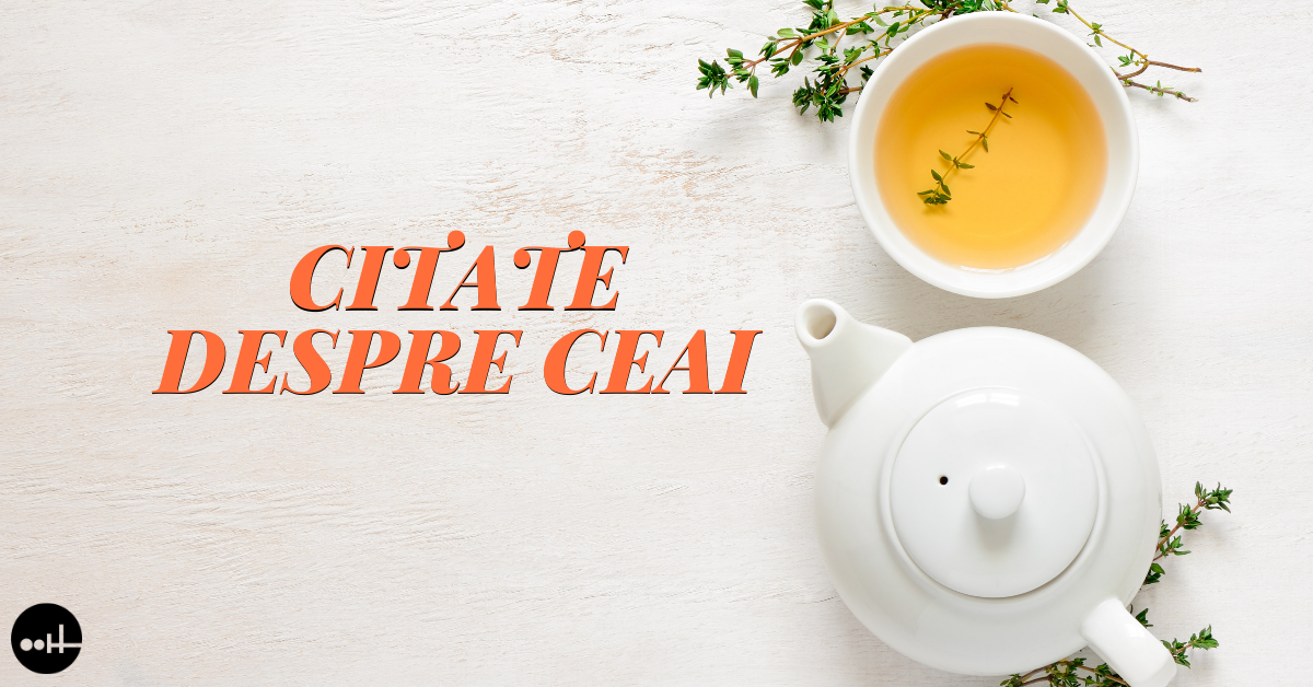 Citate, proverbe și zicători despre ceai - Synopy