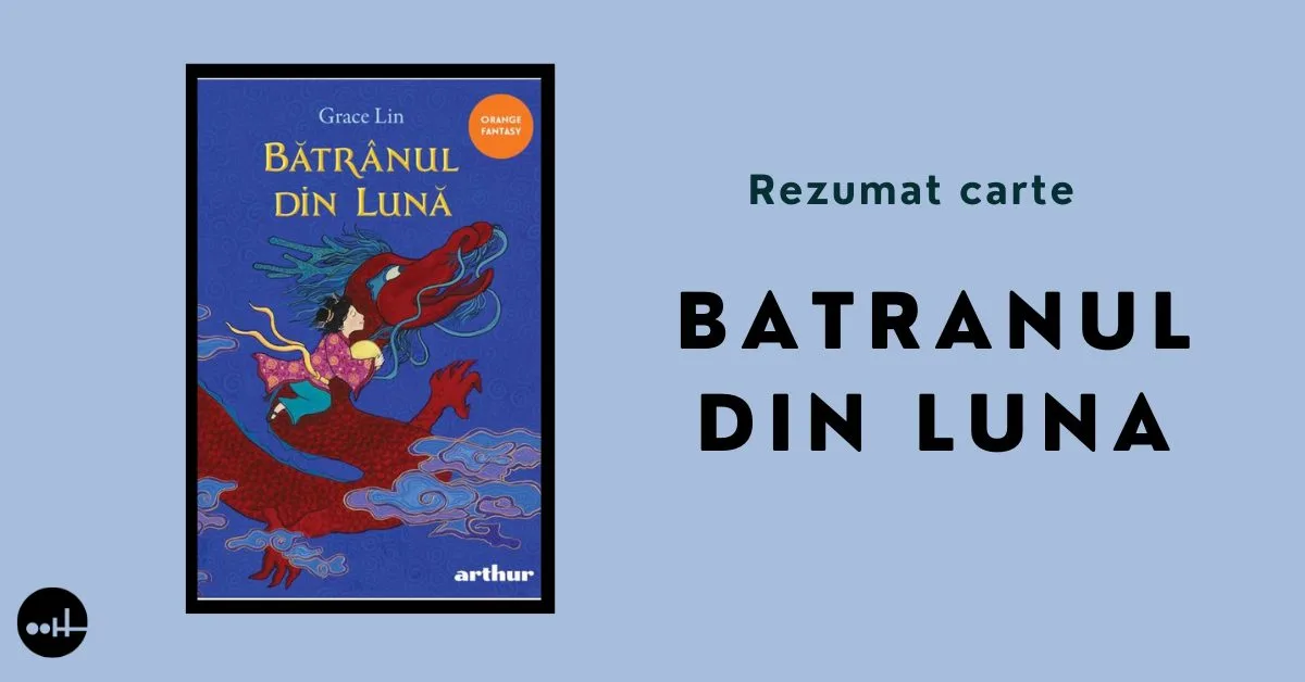 Rezumat "Bătrânul din Lună" de Grace Lin - Synopy